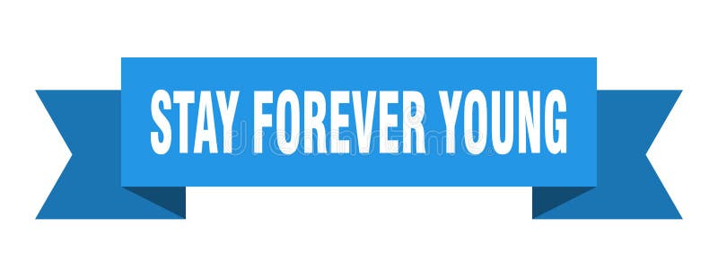 Stay forever young ribbon. stock vector. Illustration of forever ...