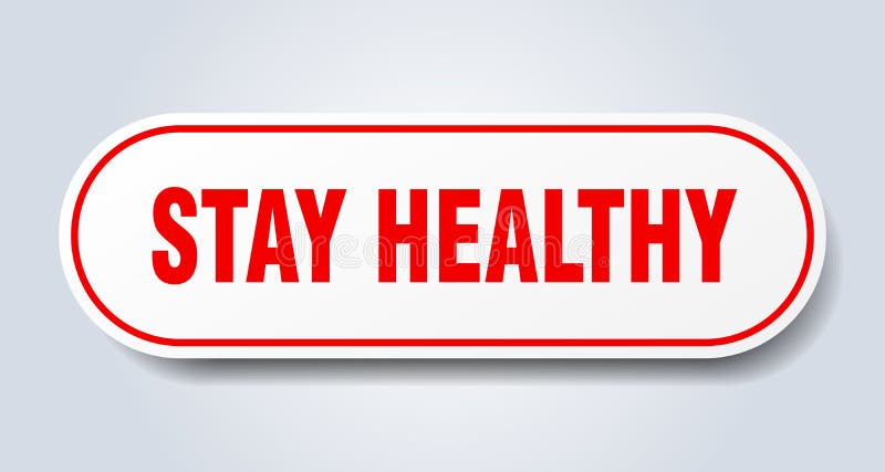 Stay Healthy Sign. Rounded Isolated Button. White Sticker Stock Vector ...