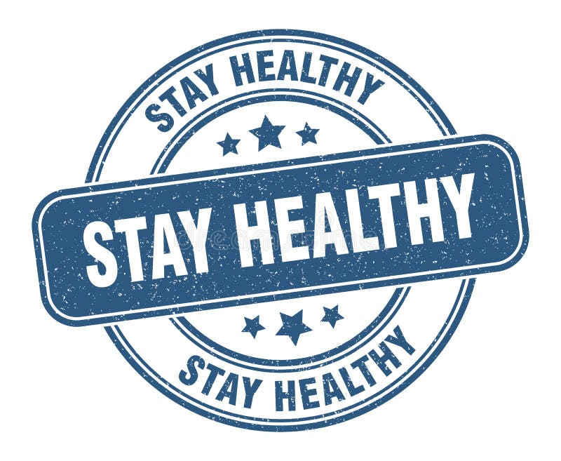 Stay Healthy Stamp. Stay Healthy Label. Round Grunge Sign Stock Vector ...