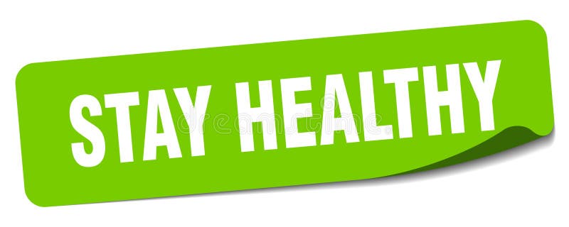 Stay Healthy Sticker. Stay Healthy Label Stock Vector - Illustration of ...