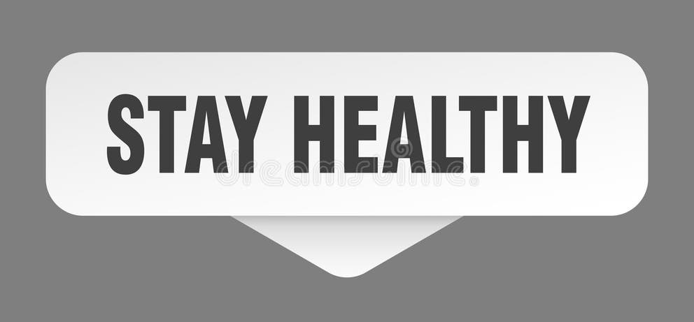 Stay Healthy Sticker. Stay Healthy Sign Isolated on Gray Background ...