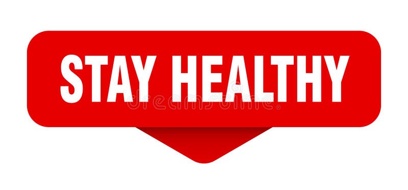 Stay Healthy Sticker. Stay Healthy Sign on Transparent Background Stock ...