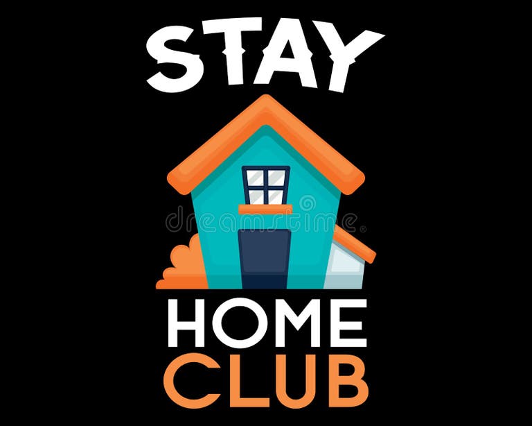 Stay Home Club / Beautiful Quote Tshirt Design Poster Vector ...