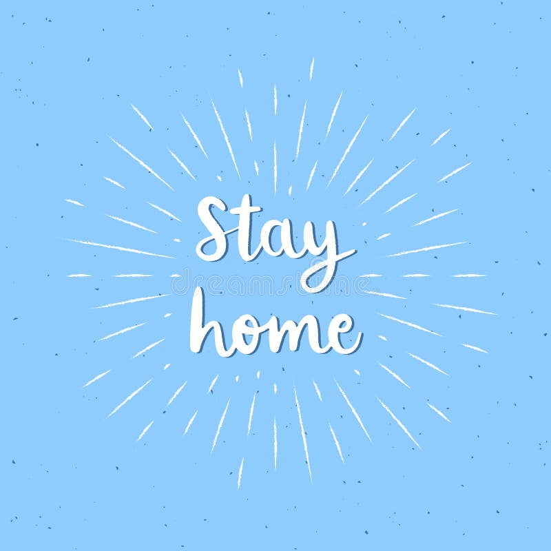Stay Home Hand Lettering with Sunburst Lines Stock Vector ...