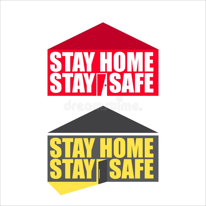 Stay Home Stay Safe Slogan with House. Self Isolation Concept ... Stay Home Stay Safe Slogan with House. Self Isolation Concept ...