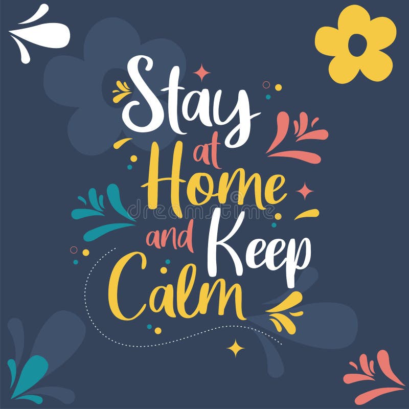 Stay at Home and Keep Calm Quotes Stock Illustration - Illustration of ...