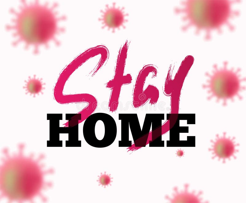 Stay Home. Stop Coronavirus Design with Covid-19 Virus in Microscopic ...