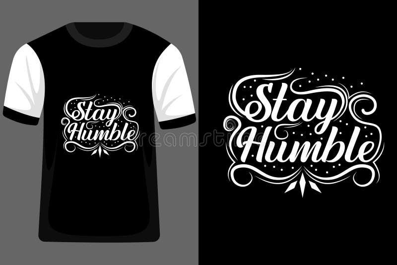 Stay Humble Quotes Typography T Shirt Design Stock Vector ...