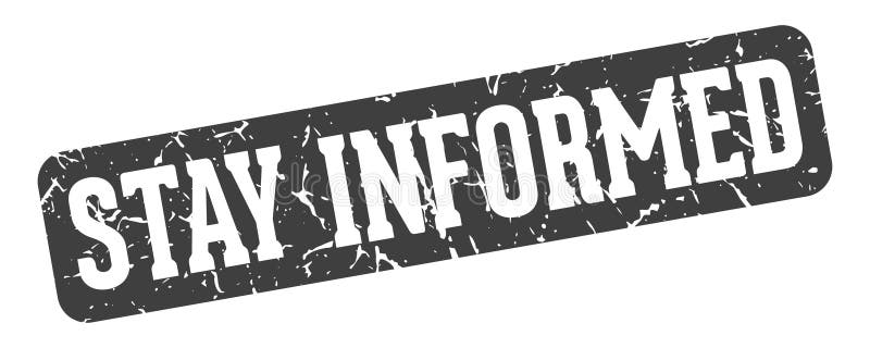 Stay Informed Rectangular Sign. Stay Informed Stamp Stock Vector ...