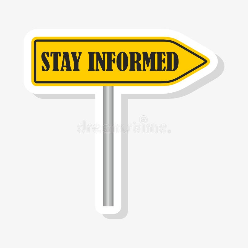 Stay Informed Road Sign Sticker Stock Vector - Illustration of notice ...