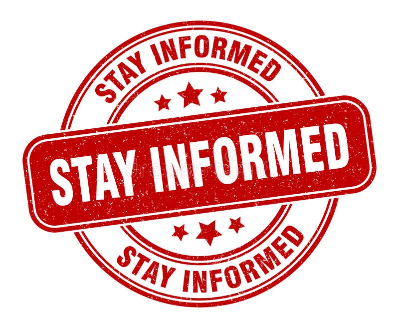 Stay Informed Stamp. Stay Informed Round Grunge Sign Stock Vector ...