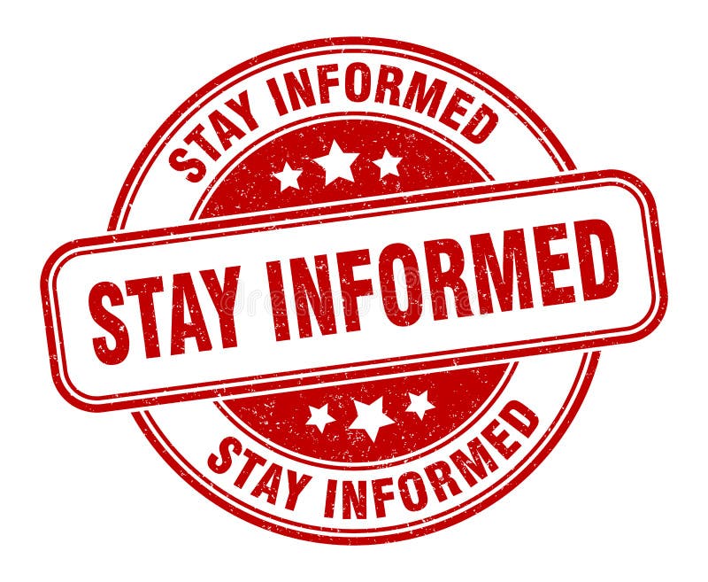 Stay Informed Stamp. Stay Informed Round Grunge Sign Stock Vector ...