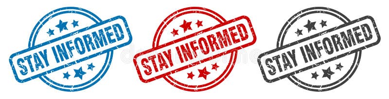 Stay Informed Stamp. Stay Informed Round Isolated Sign Stock Vector ...
