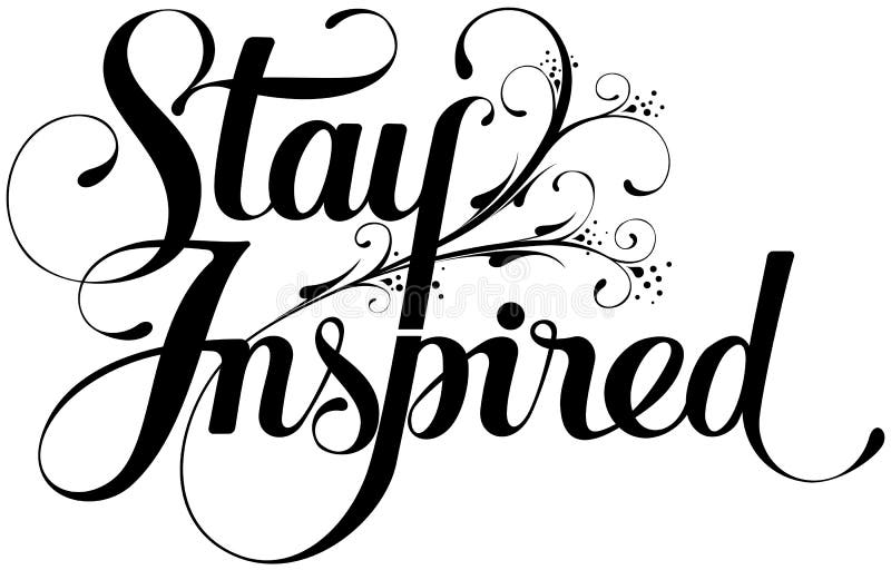 Stay Inspired - Custom Calligraphy Text Stock Vector - Illustration of ...