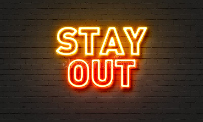 Stay Out Neon Sign on Brick Wall Background. Stock Illustration ...