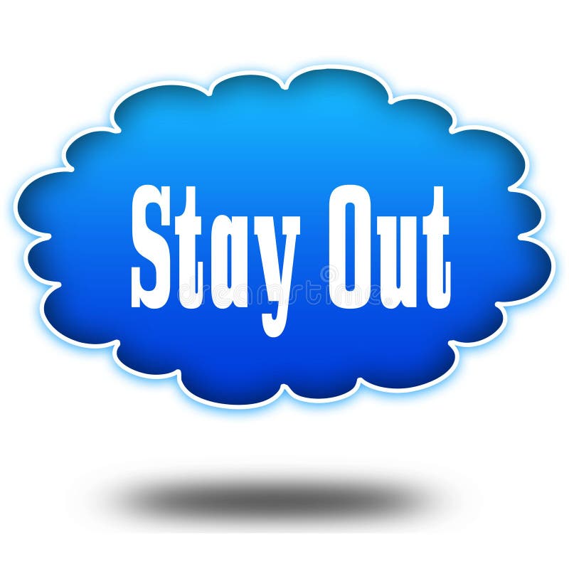 Stay Out Text Message On Hovering Blue Cloud Stock Illustration