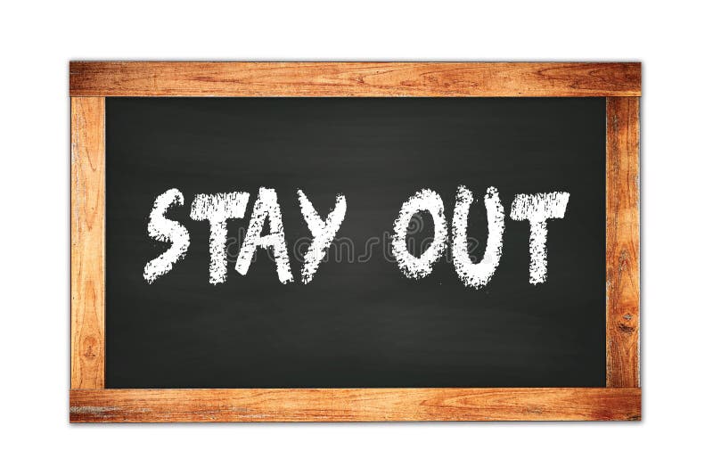 STAY OUT Text Written on Wooden Frame School Blackboard Stock Image ...