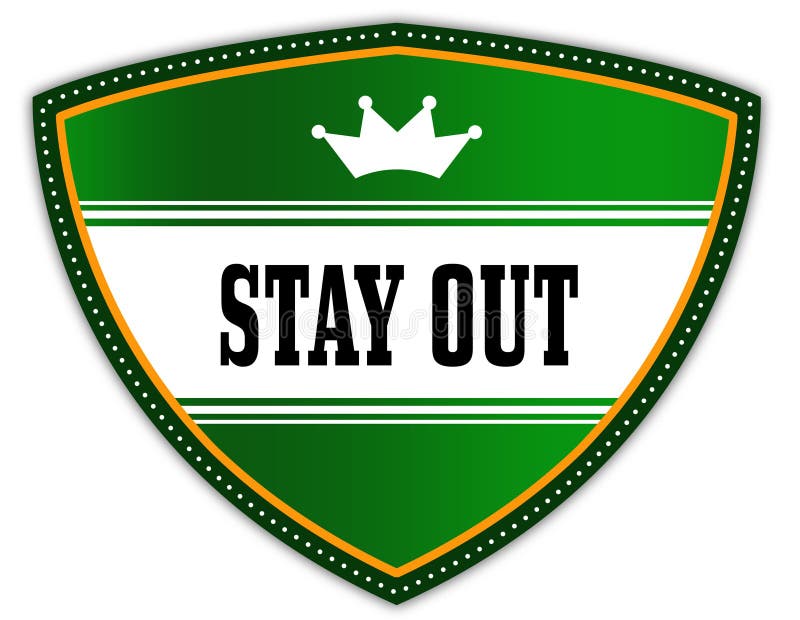 STAY OUT Written on Green Shield with Crown. Stock Illustration ...