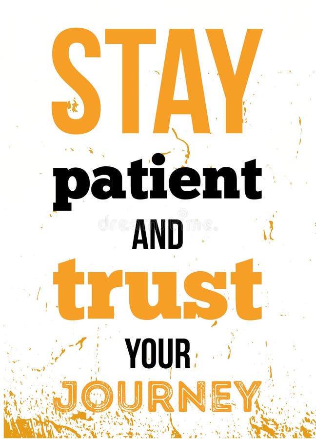 Stay Patient and Trust Journey. Poster Creative Inspiration for Wall ...
