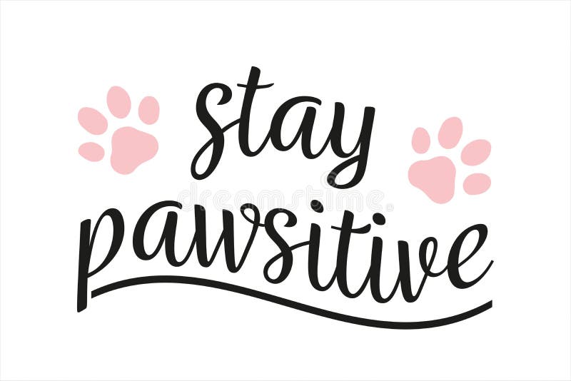 Stay Pawsitive Stock Illustrations – 89 Stay Pawsitive Stock ...