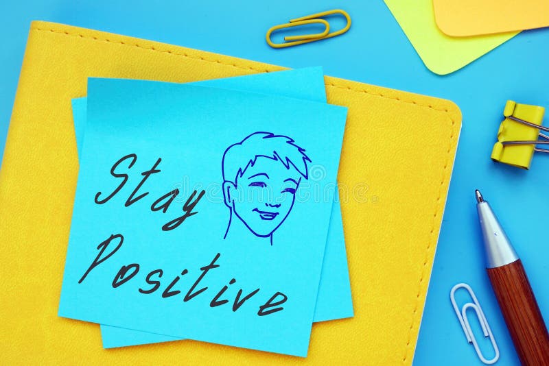 Stay Positive Sign on the Sheet Stock Image - Image of winner, text ...
