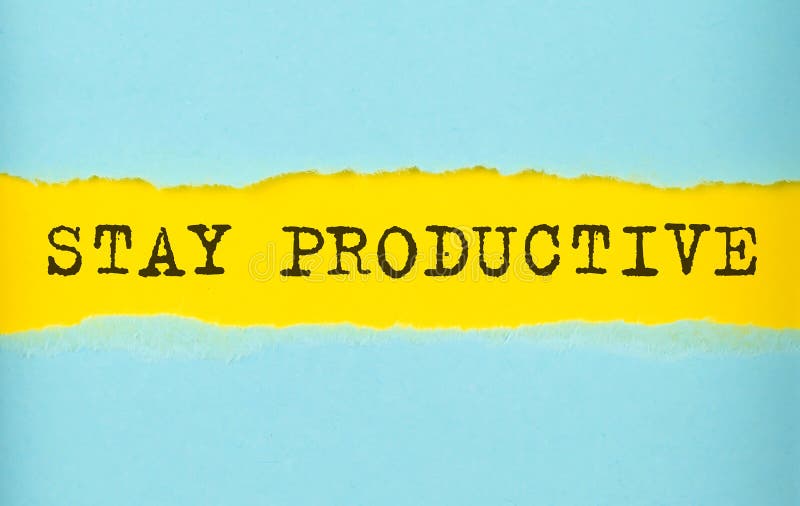 STAY PRODUCTIVE Text on the Torn Paper , Yellow Background Stock Image ...