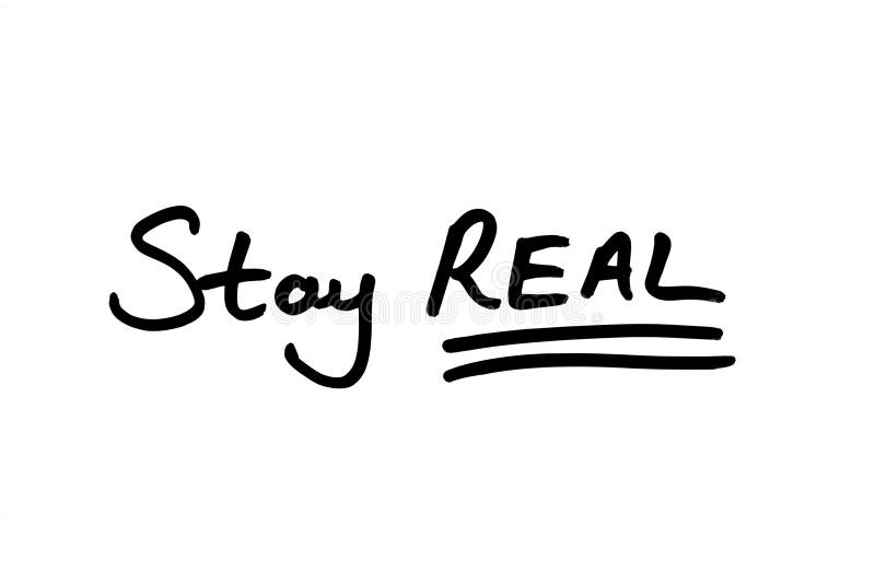 Stay REAL stock image. Image of board, genuine, positivity - 171058027