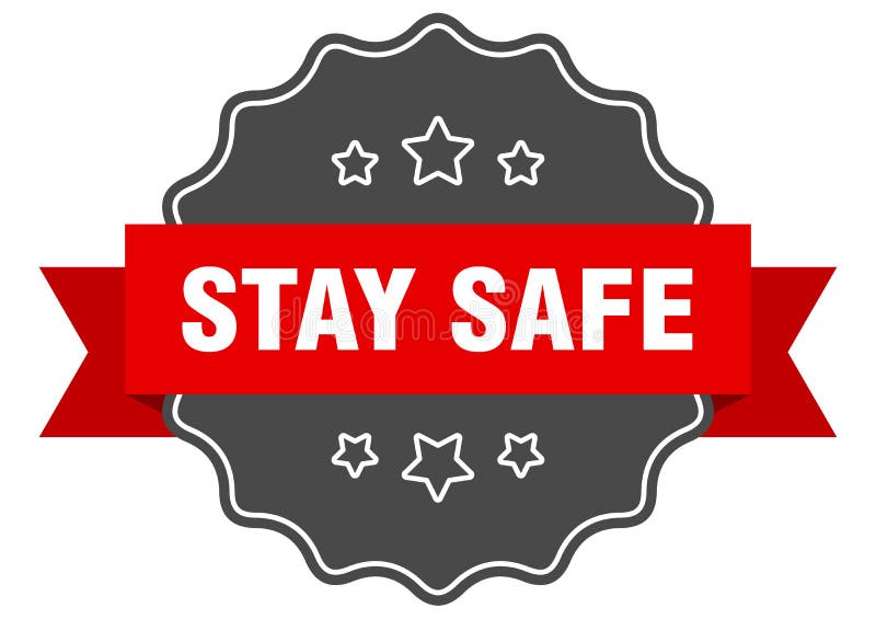 Stay Safe Label. Stay Safe Isolated Seal. Sticker. Sign Stock Vector ...