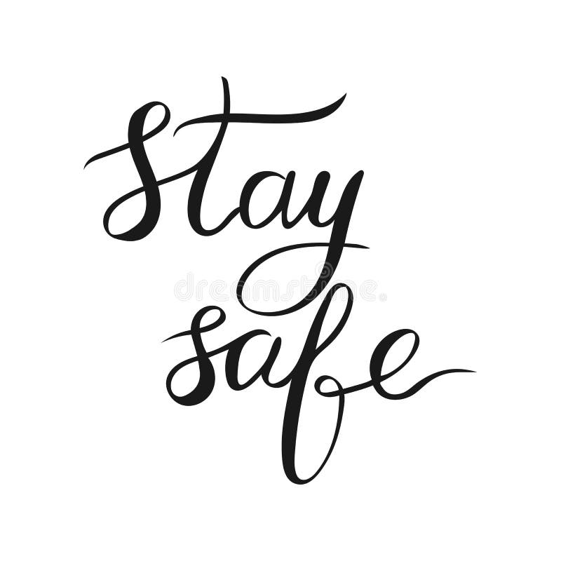 Stay Safe. Lettering. Handwriting. Calligraphy Inspired Stock Vector ...