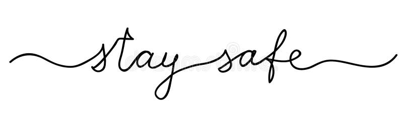Stay Safe Message. Continuous Line Lettering Drawing. Covid-19 ...
