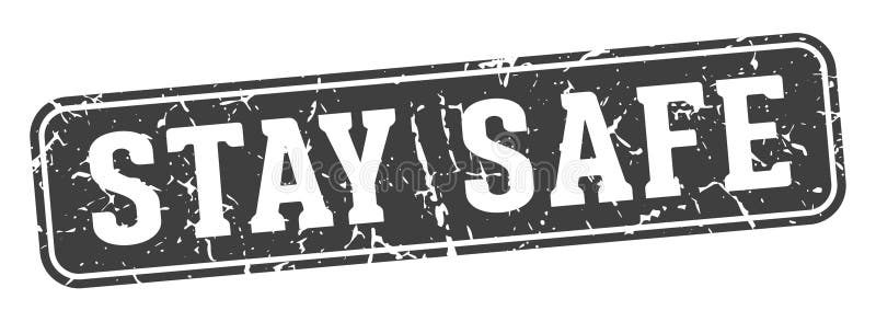 Stay Safe Rectangular Sign. Stay Safe Stamp Stock Vector - Illustration ...