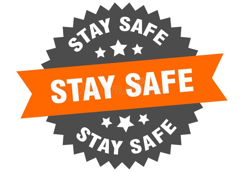 Stay Safe Label. Stay Safe Isolated Seal. Sticker. Sign Stock Vector ...