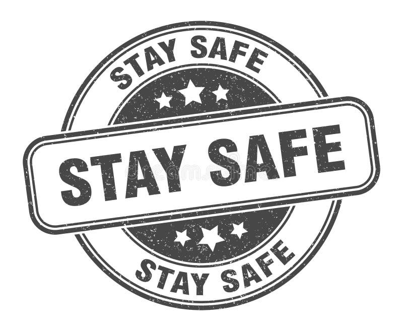 Stay Safe Stamp. Stay Safe Label. Round Grunge Sign Stock Vector ...
