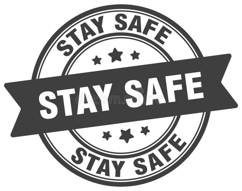 Stay Safe Sticker. Stay Safe Sign on Transparent Background Stock ...