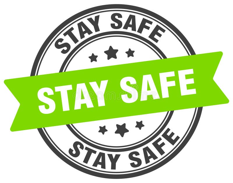 Stay Safe Stamp. Stay Safe Label on Transparent Background. Round Sign ...