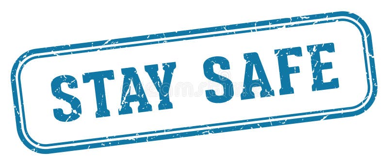 Stay Safe Stamp. Stay Safe Rectangular Stamp on White Background Stock ...