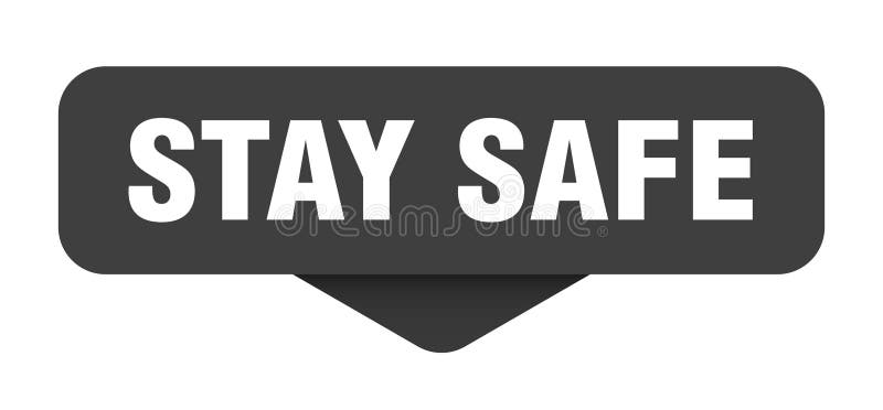 Stay Safe Sticker. Stay Safe Sign on Transparent Background Stock ...