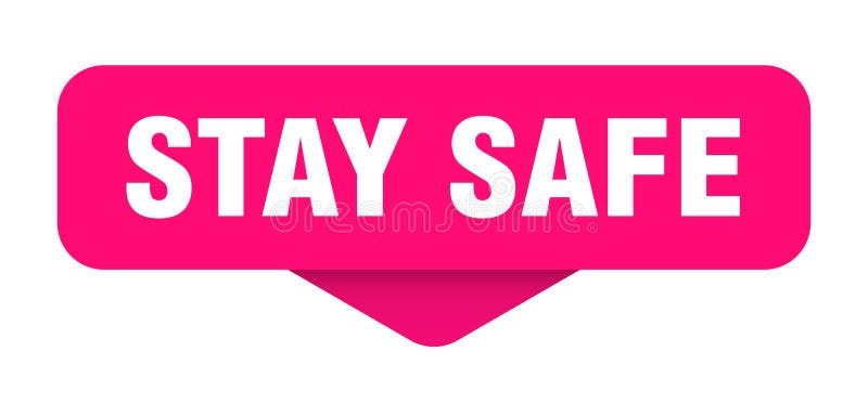 Stay Safe Sticker. Stay Safe Sign on Transparent Background Stock ...
