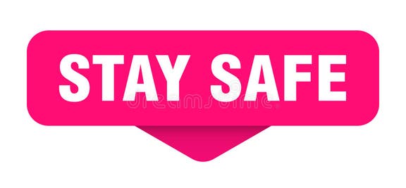 Stay Safe Sticker. Stay Safe Sign on Transparent Background Stock ...