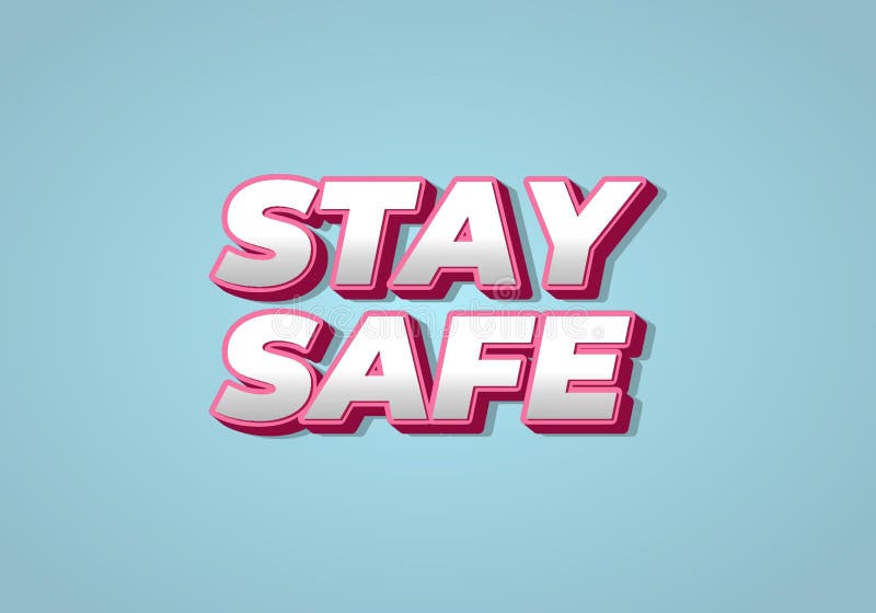 Stay Safe. Text Effect in 3d Look and Eye Catching Colors Stock Vector ...