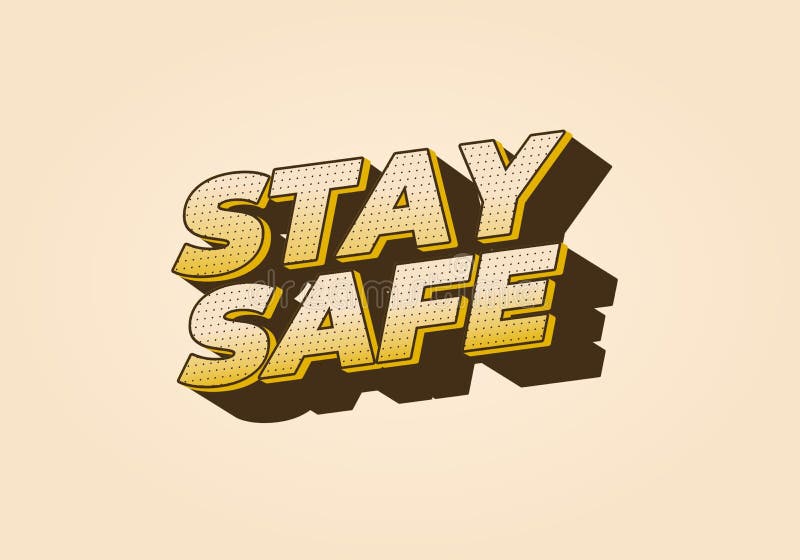 Stay Safe. Text Effect in 3d Look and Eye Catching Colors Stock Vector ...