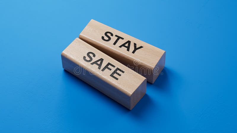 STAY SAFE - Text on Wooden Blocks. Stock Illustration - Illustration of ...
