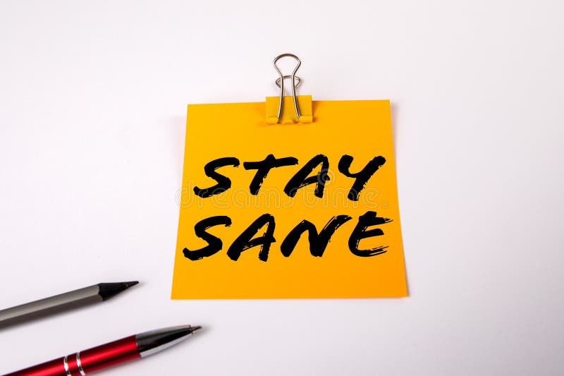 Stay Sane Concept. a Yellow Notepad on a White Office Table Stock Image ...