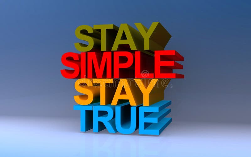 Stay Simple Stay True on Blue Stock Illustration - Illustration of ...