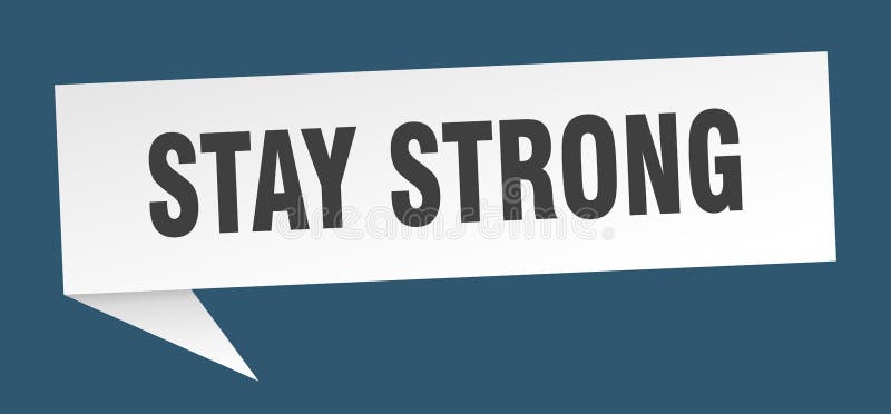 Stay Strong Banner. Stay Strong Speech Bubble Stock Vector ...