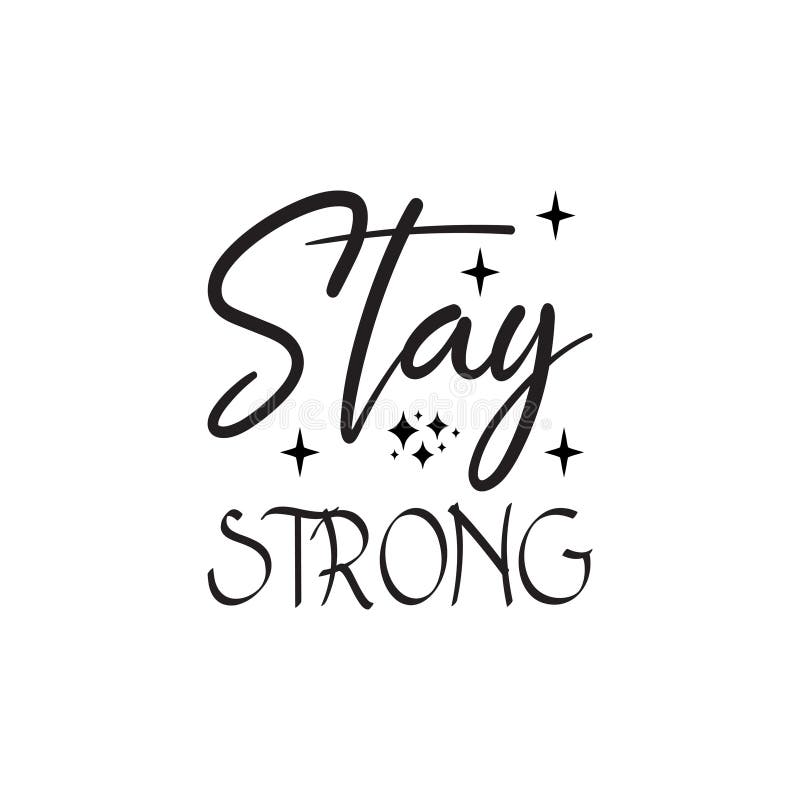 Stay Strong Black Letter Quote Stock Vector - Illustration of strong ...