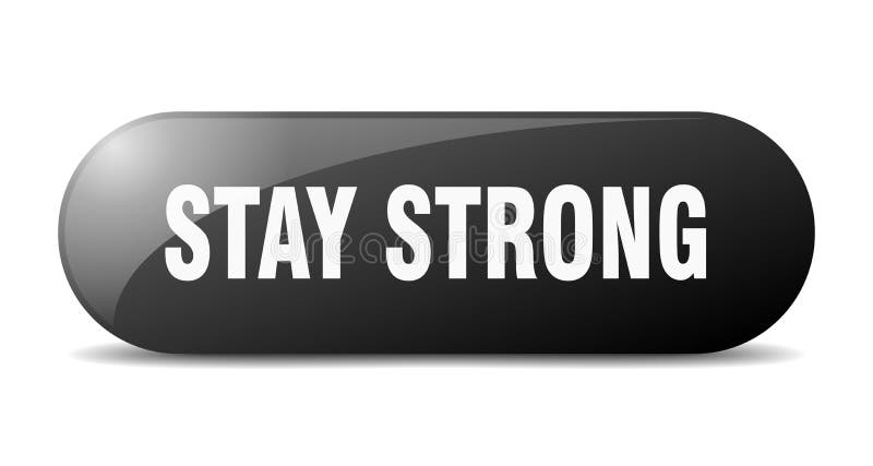 Stay Strong Button. Sticker. Banner. Rounded Glass Sign Stock Vector ...