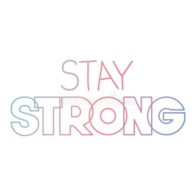 Stay Strong Message with Hand Made Font Stock Vector - Illustration of ...