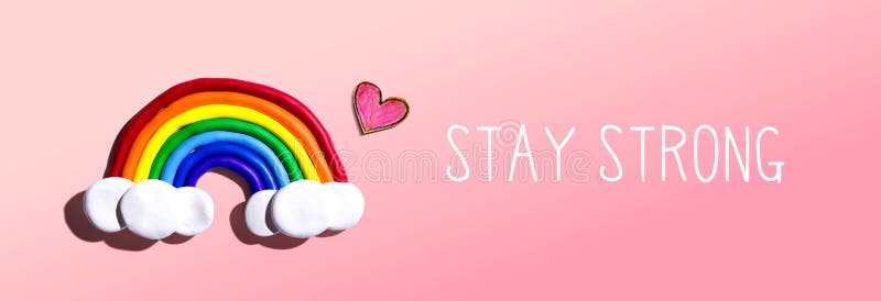 Stay Strong Message with Rainbow and Heart Stock Image - Image of hope ...