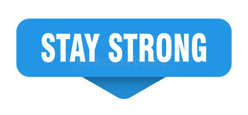Stay Strong Sticker. Stay Strong Sign on Transparent Background Stock ...